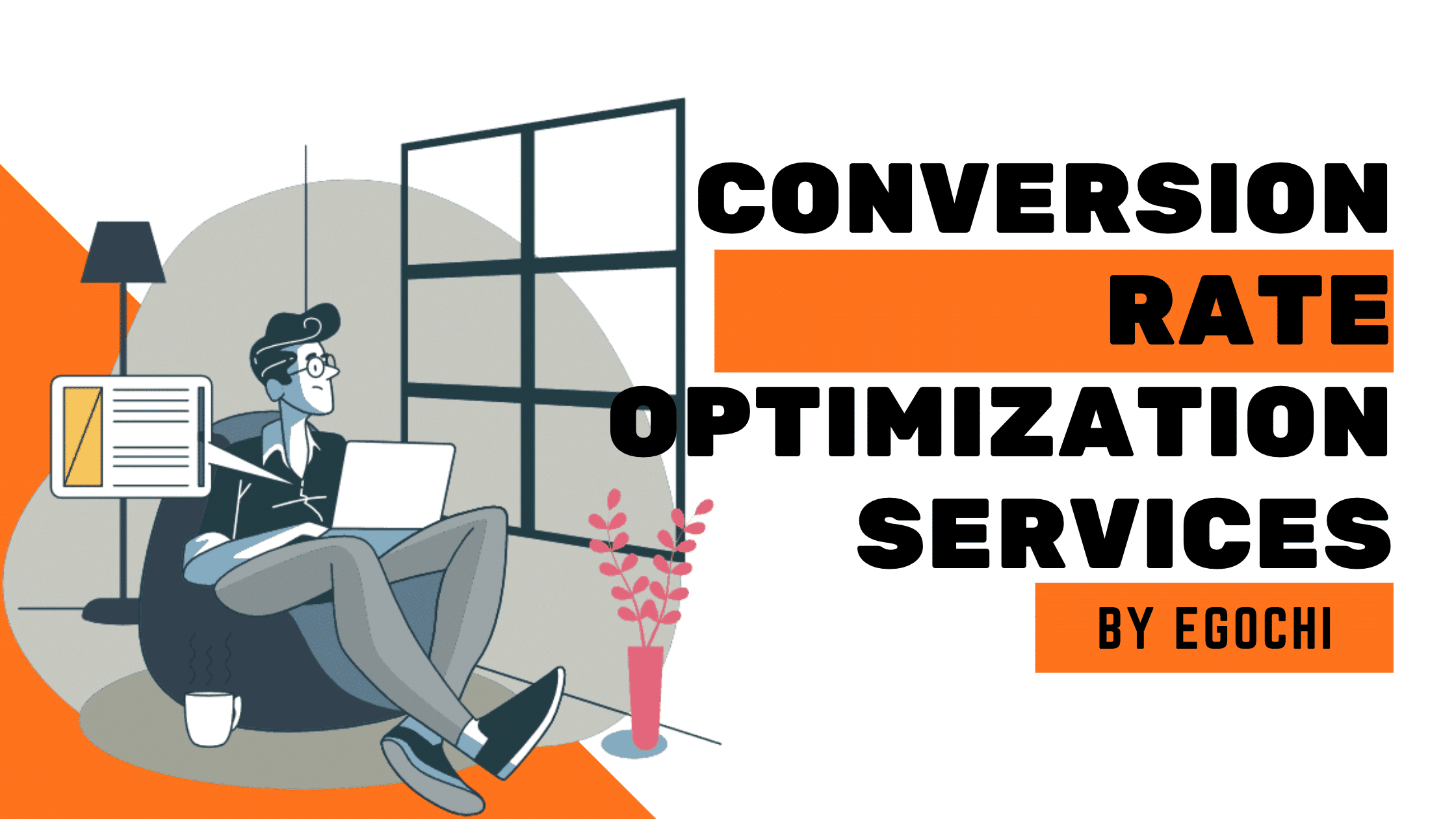 Conversion Rate Optimization Services - Egochi